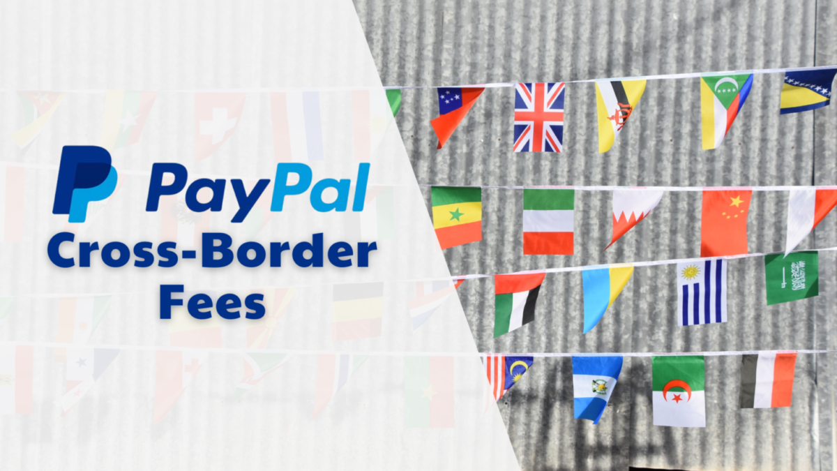 Paypal Cross Border Fees The True Cost Of Global Transactions Aurajinn
